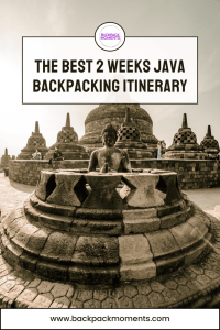 The Best 2 Weeks Java Backpacking Itinerary (+tips for 7-10 days)