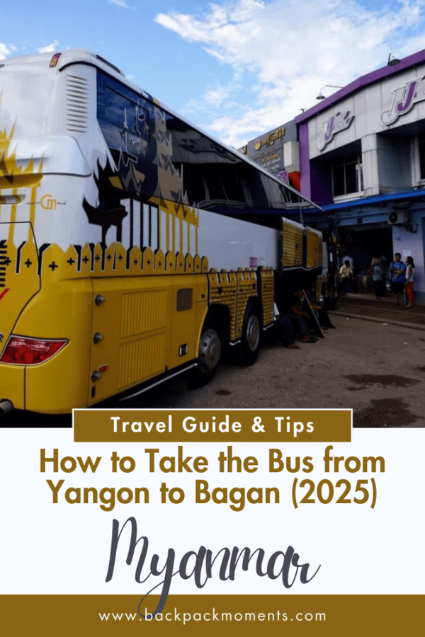 How to Take the Bus from Yangon to Bagan (2026)